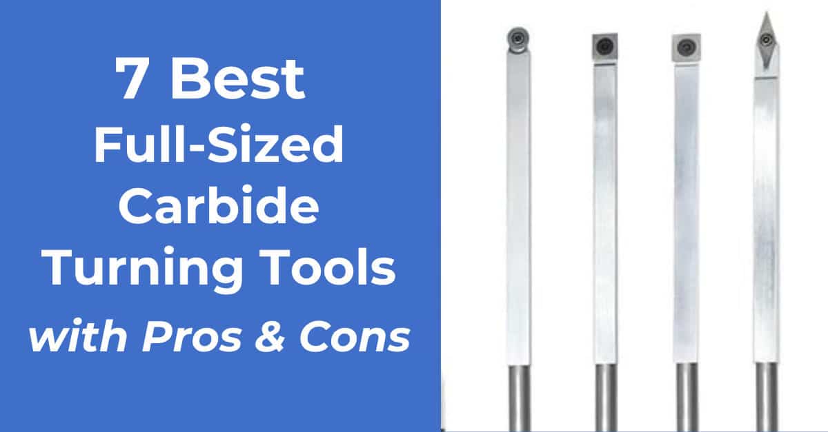 7 Best Full-Size Carbide Turning Tools: With Pros and Cons - Lathe Matters