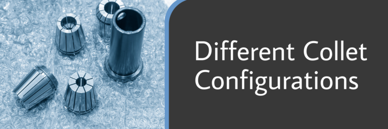 Different Types Of Collet Definitions Uses Applications