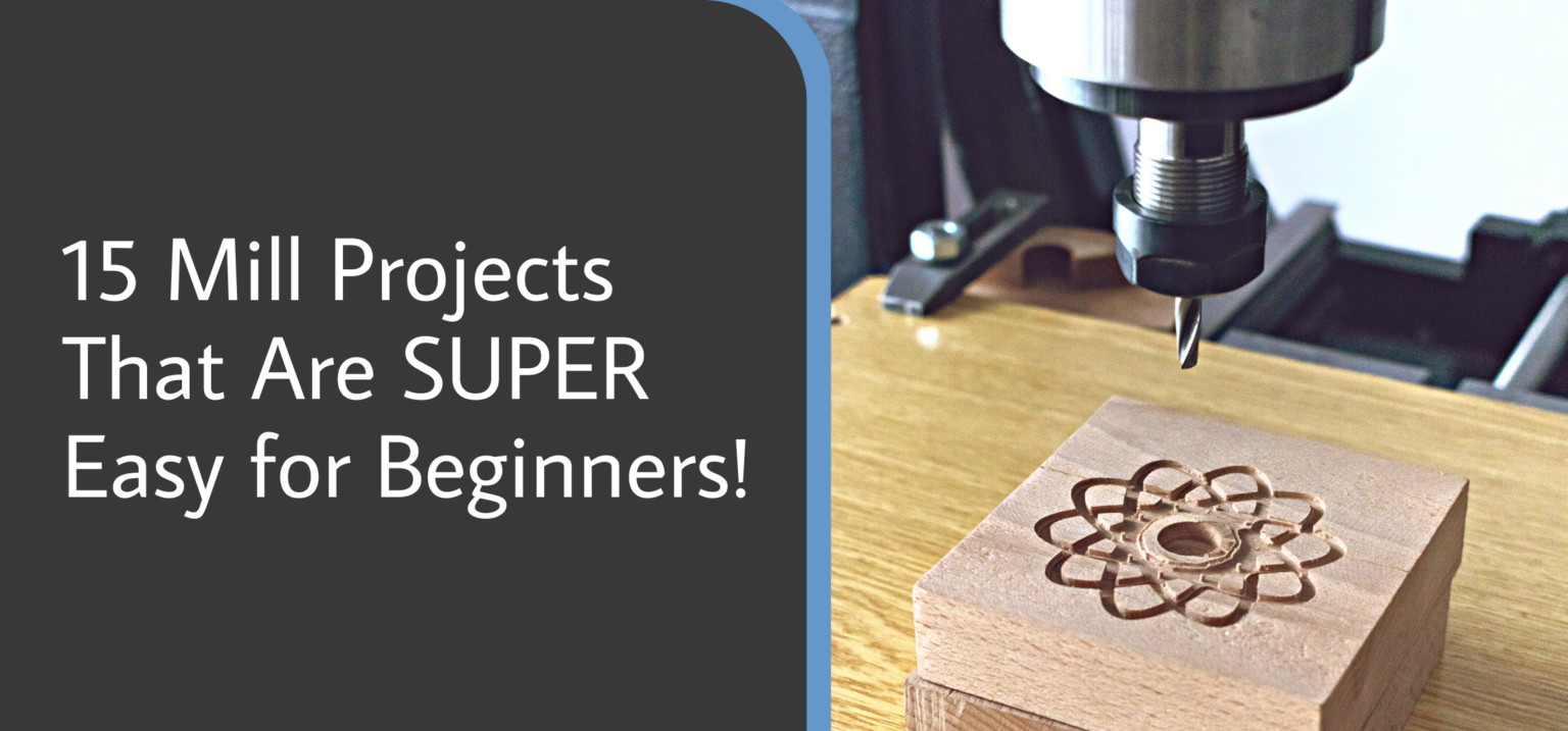 15 Mill Projects That Are SUPER Easy for Beginners!