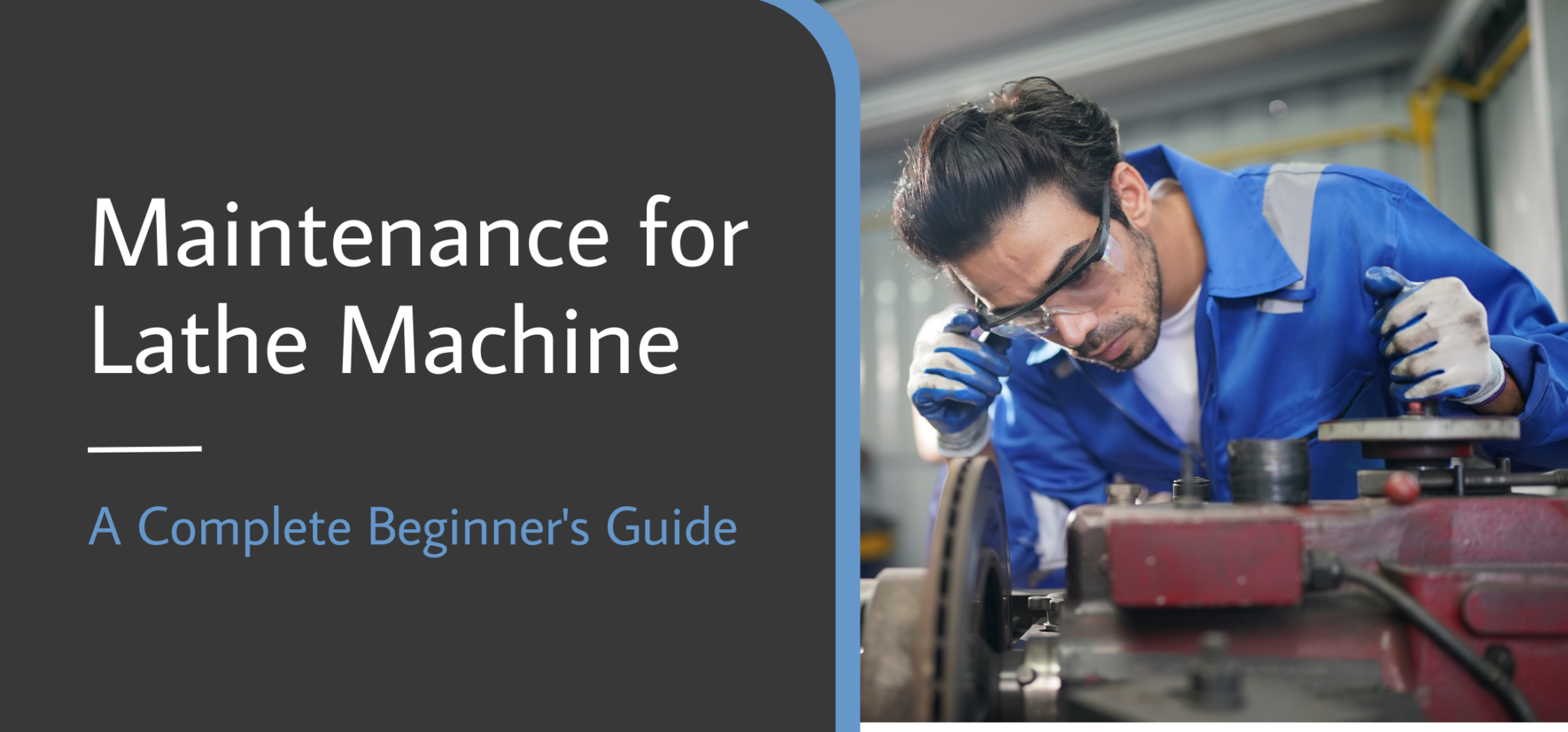 Maintenance for Lathe Machine: A Complete Beginner's Guide