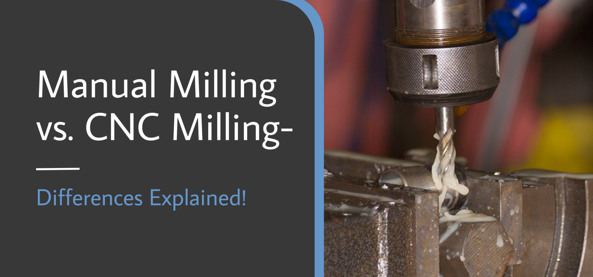 Manual Milling vs. CNC Milling - Differences Explained!