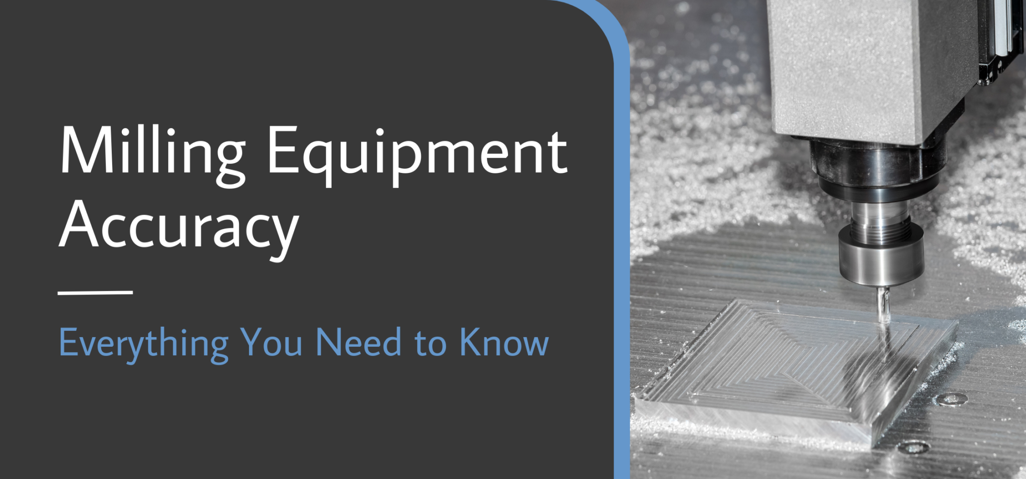 Milling Equipment Accuracy: Everything You Need to Know