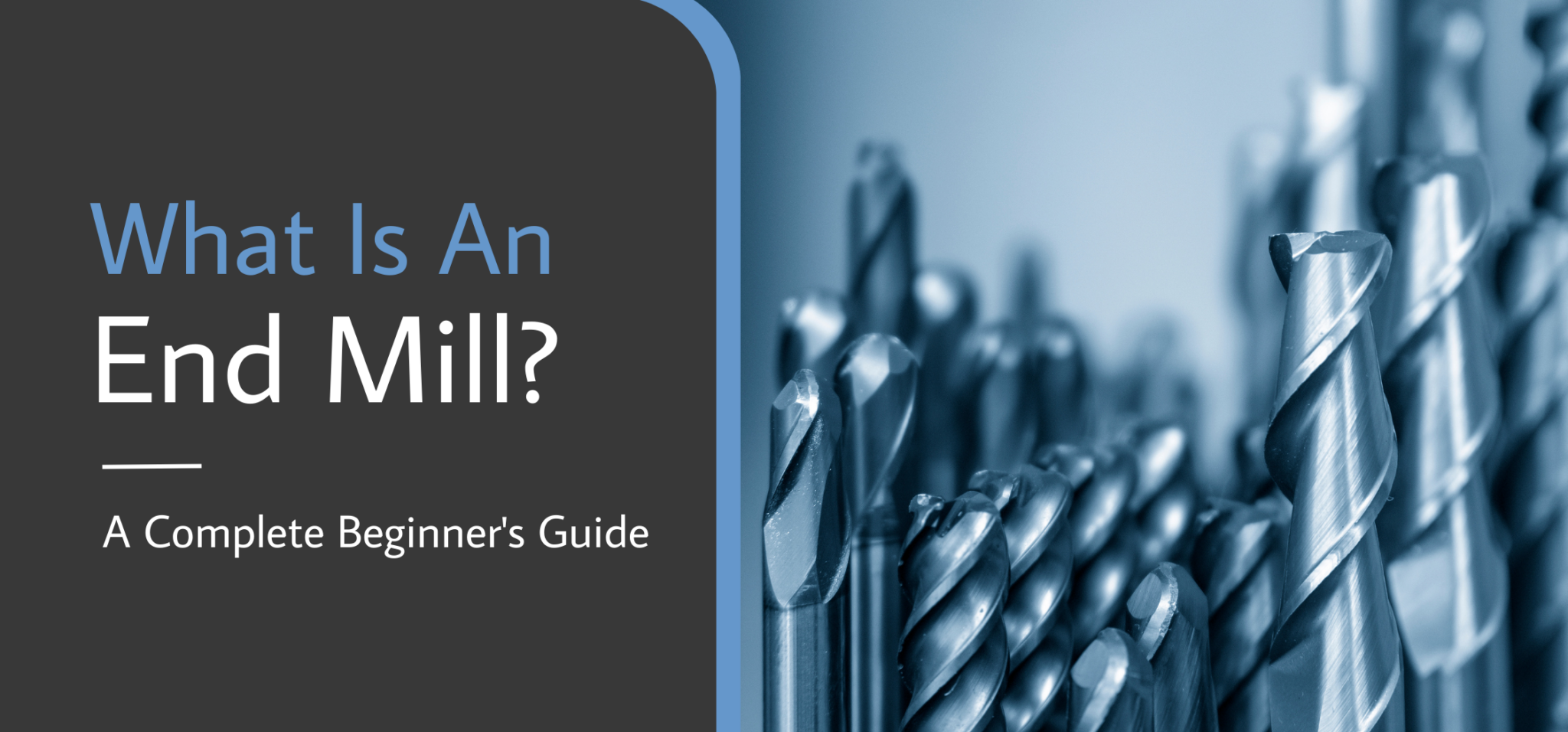 What Is An End Mill? A Complete Beginner's Guide