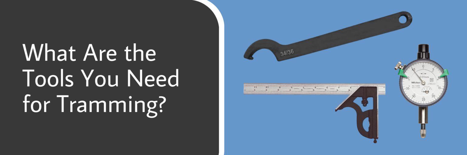 Tramming a Mill Head: Different Methods and Tools You Need