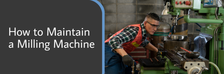 What Is a Milling Machine? [Parts, Uses, and Types]