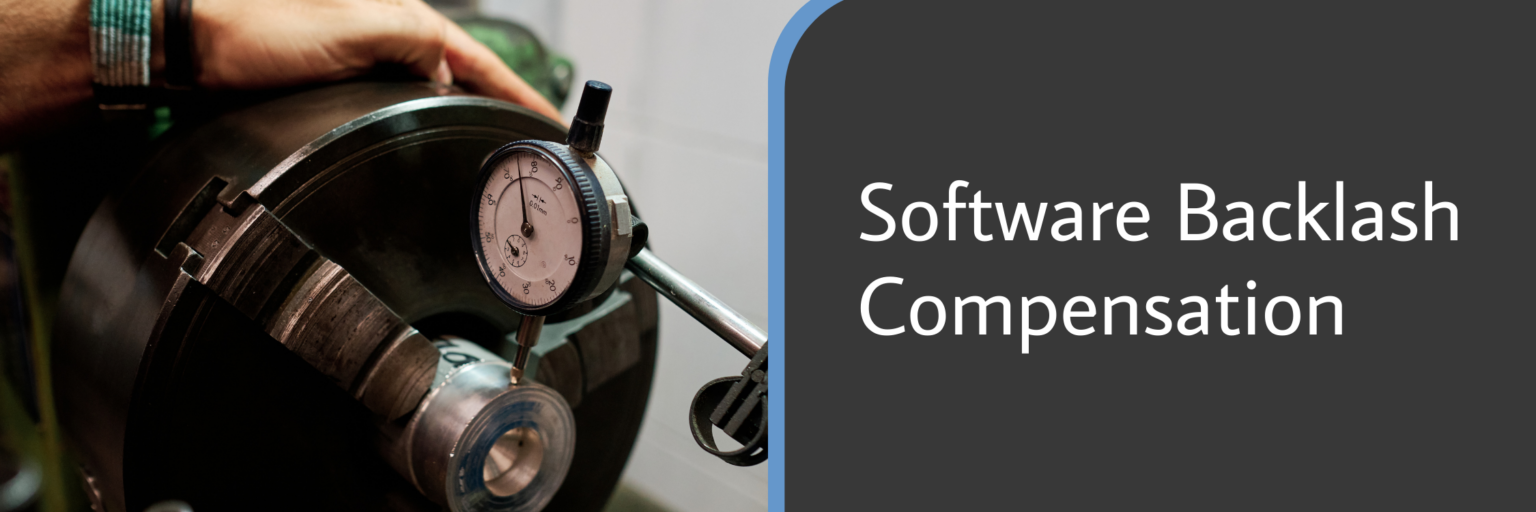 Backlash & Machining: What Is It and How to Correct It