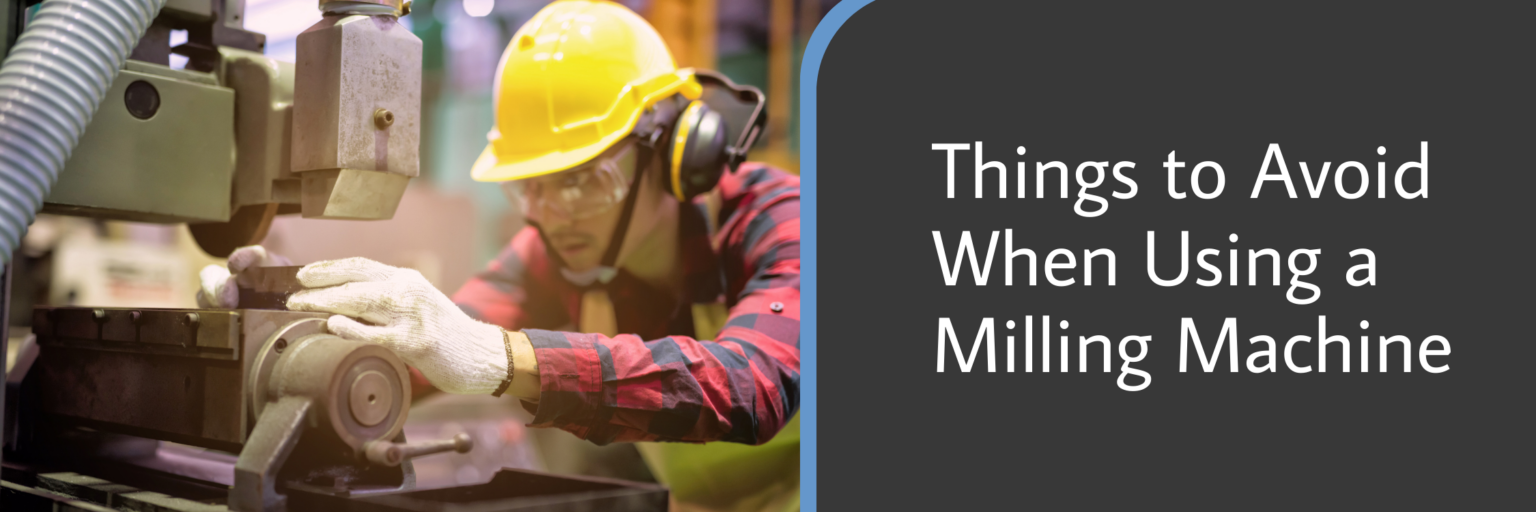 Milling Machine Safety Tips You Must Always Follow!