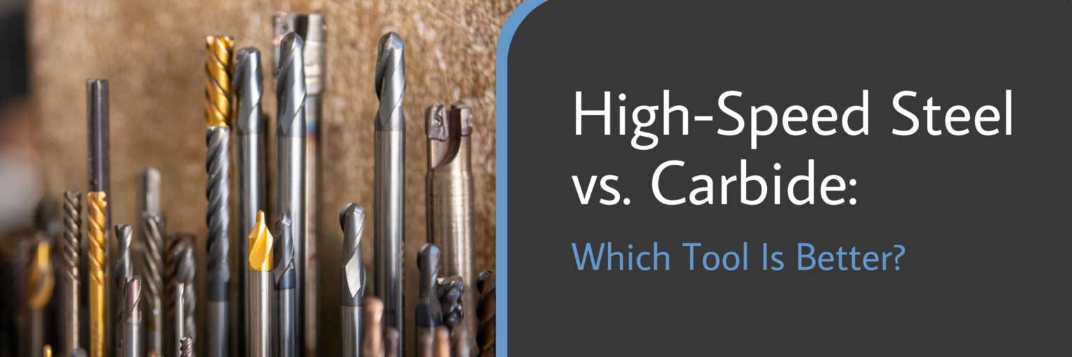 HSS vs. Carbide Cutting Tools: What's the Difference?
