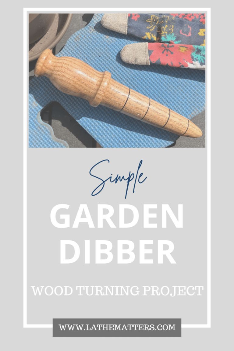Wood Turning Project: Simple Garden Dibber - Lathe Matters