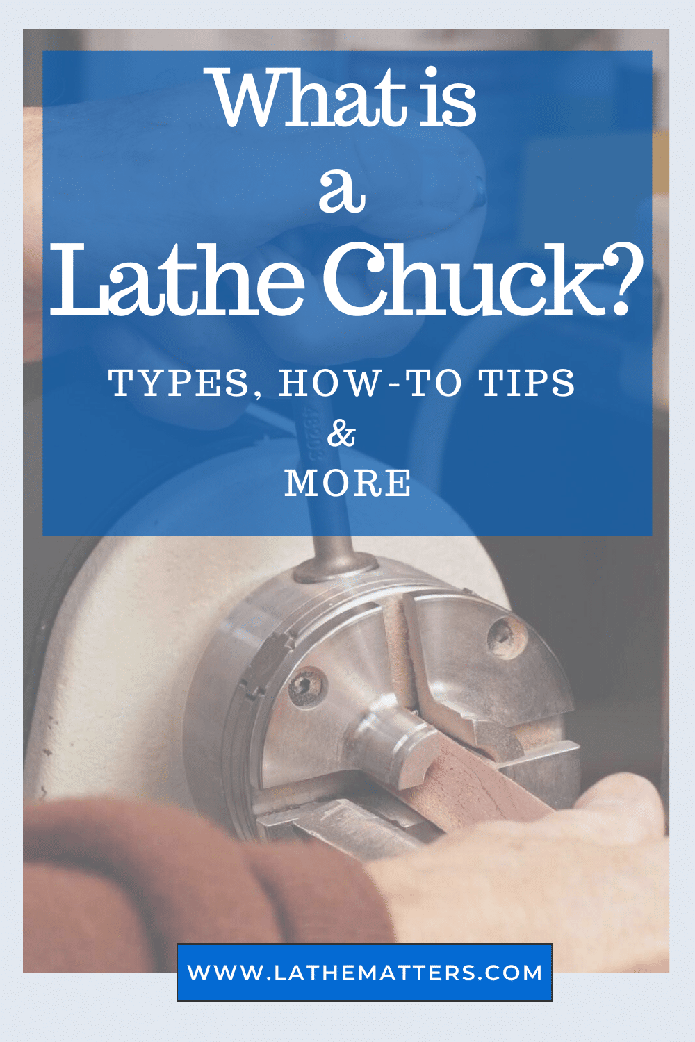 What is a Lathe Chuck?: Types, How-To Tips & More - Lathe Matters